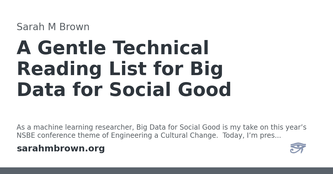A Gentle Technical Reading List for Big Data for Social Good — Sarah M Brown