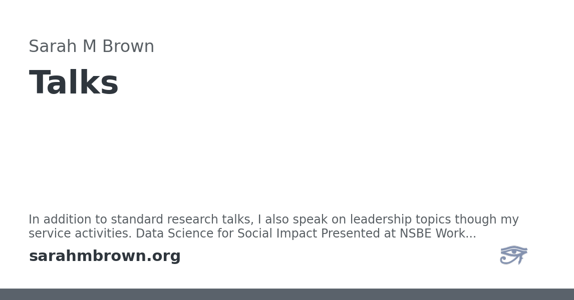 Talks — Sarah M Brown